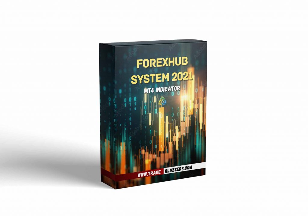 FOREXHUB SYSTEM 2021 Indicator for MT4 – Trade Blazzers