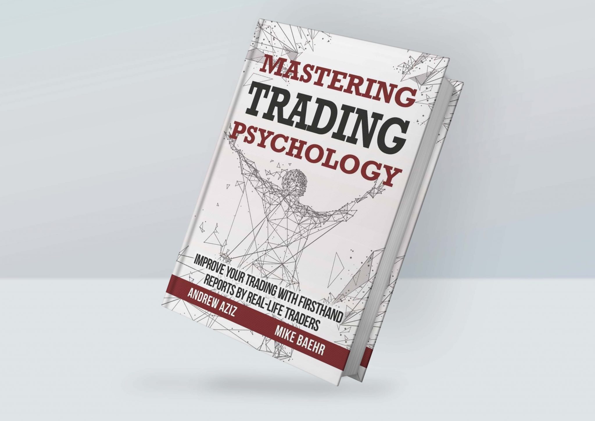 Mastering Trading Psychology: Improve Your Trading with Firsthand ...